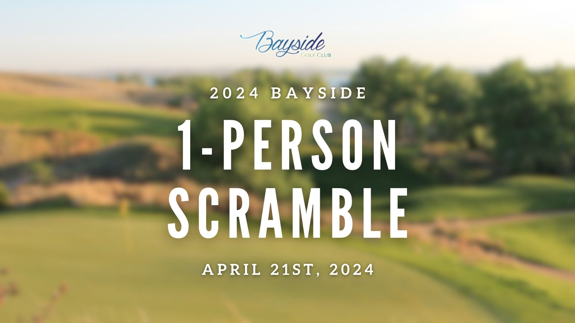 2024 Bayside 1-Person Scramble - Bayside Golf Club